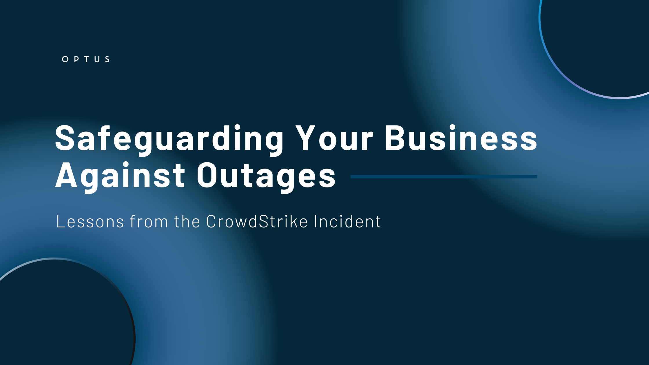 Safeguarding Your Business Against Outages: Lessons from CrowdStrike